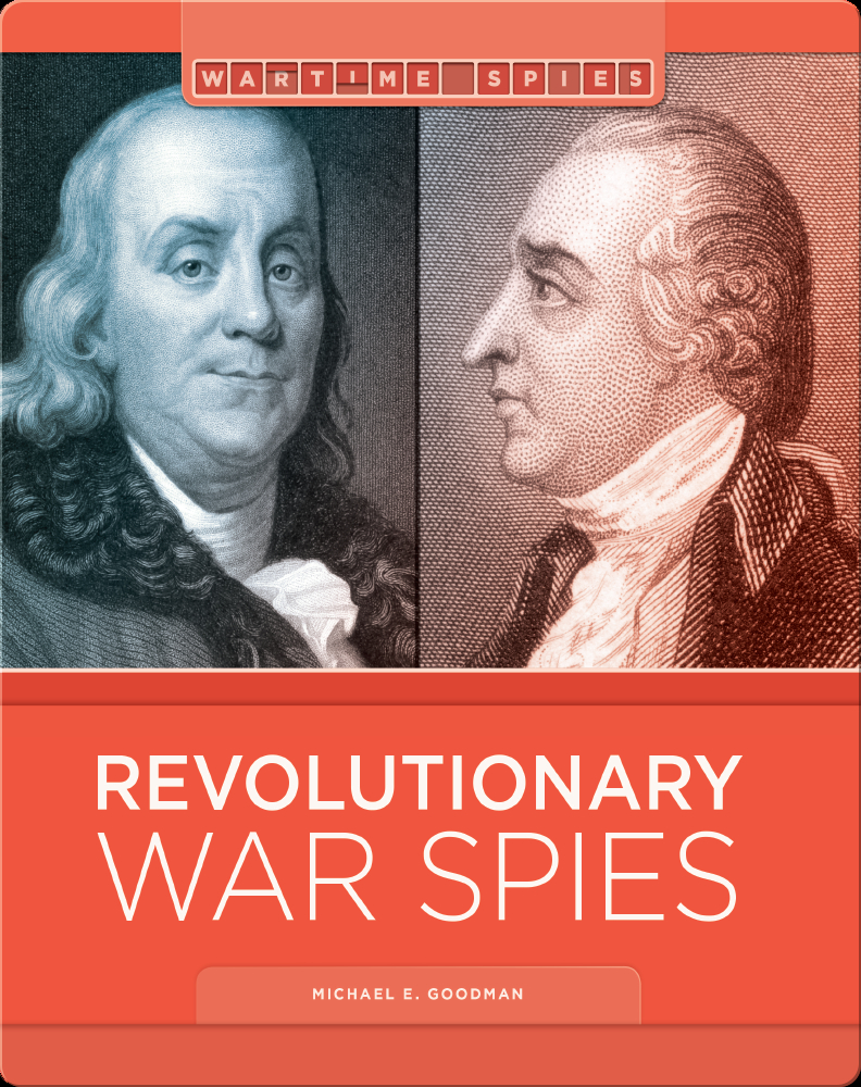 Revolutionary War Spies Book by Michael E. Goodman | Epic