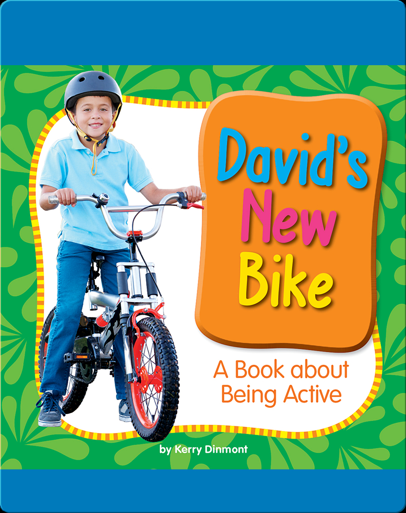David's New Bike: A Book about Being Active Book by Kerry Dinmont | Epic