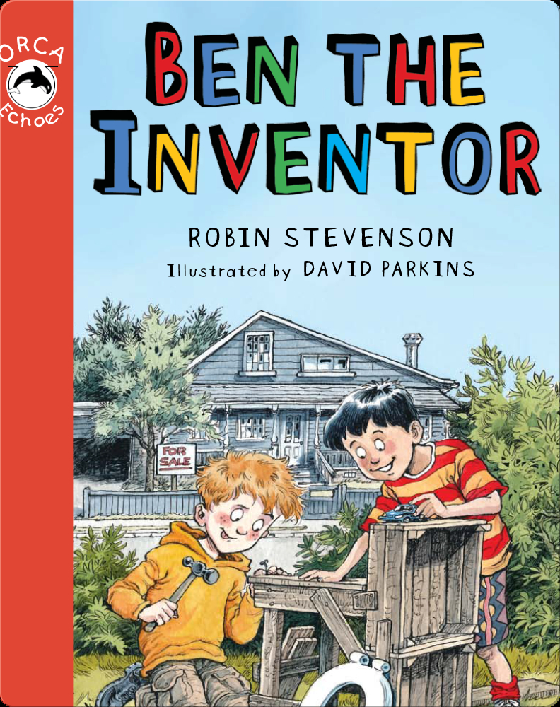 Ben the Inventor Book by Robin Stevenson | Epic