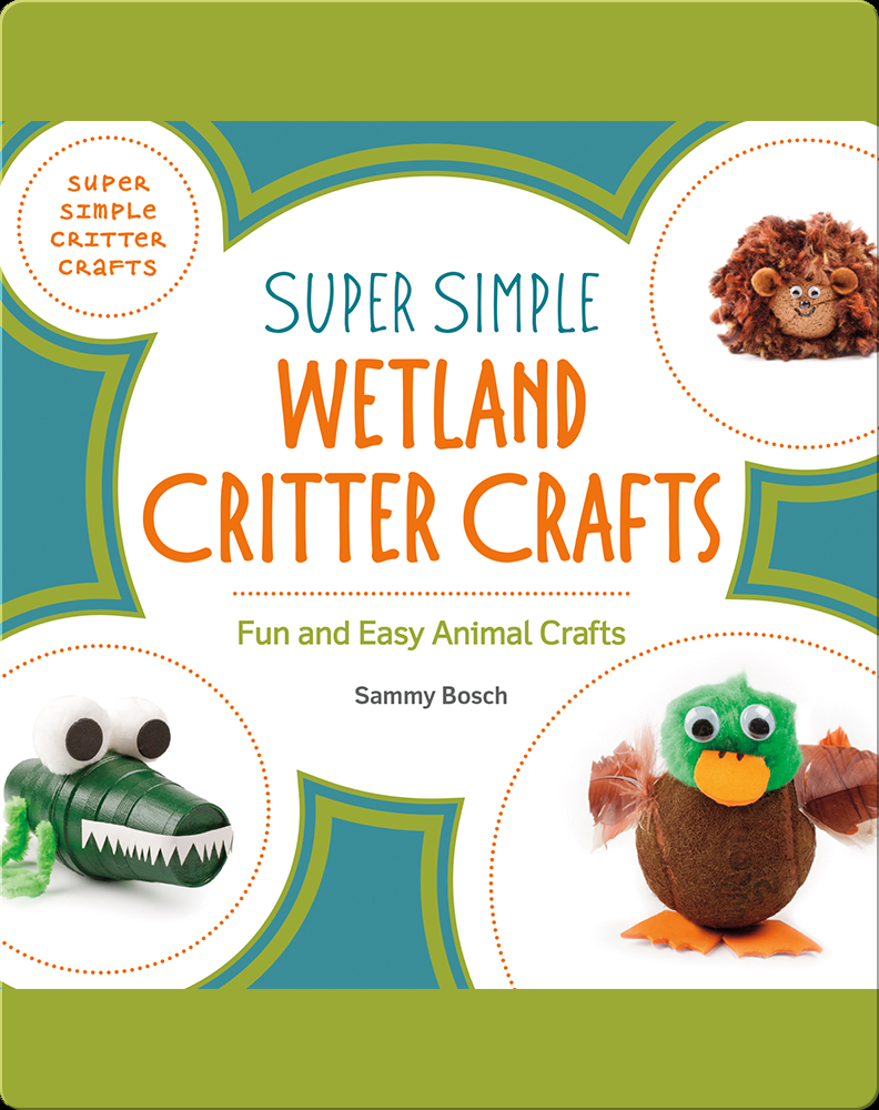 Super Simple Wetland Critter Crafts: Fun and Easy Animal Crafts Book by ...