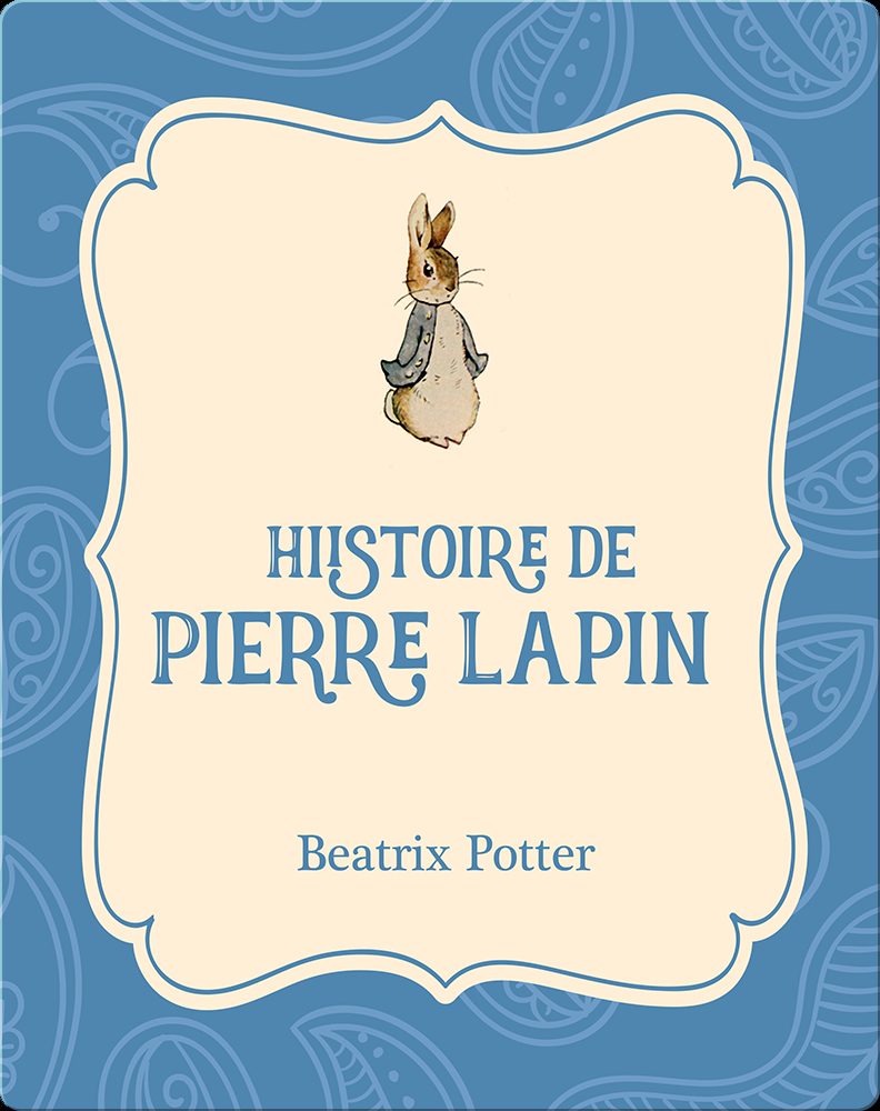 Histoire de Pierre Lapin Book by Beatrix Potter | Epic