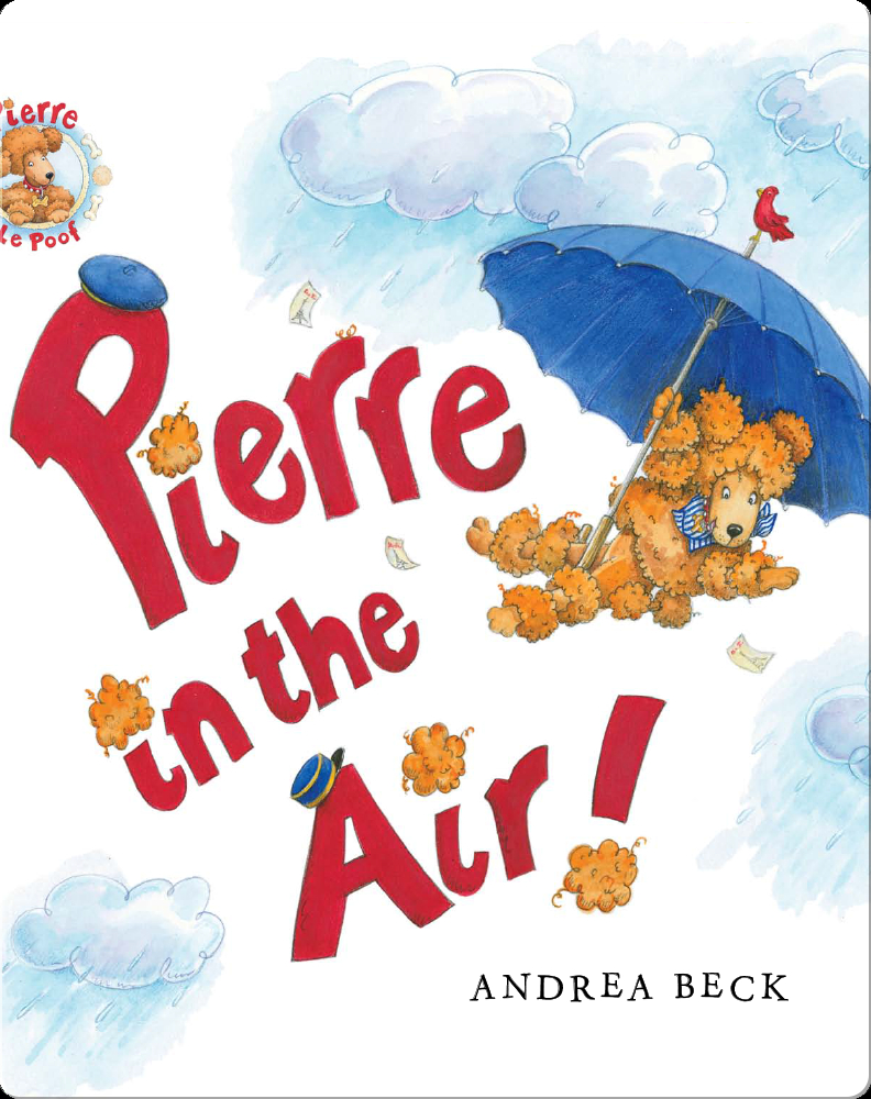 Pierre in the Air Book by Andrea Beck | Epic