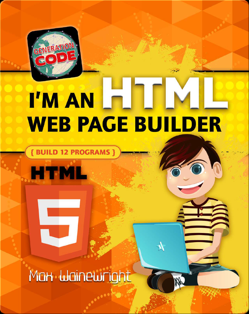 I'm an HTML Web Page Builder Book by Max Wainewright | Epic