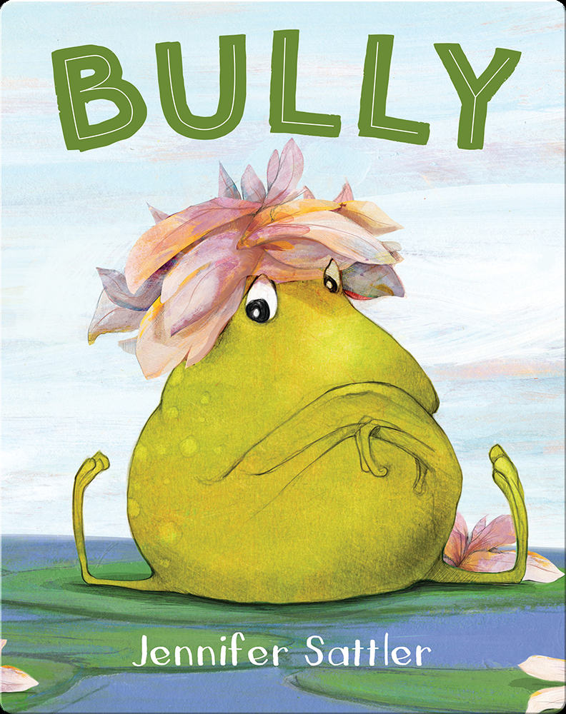 Bully Book by Jennifer Sattler | Epic