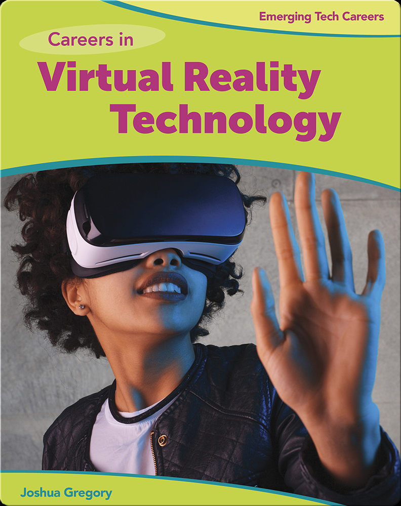 Careers in Virtual Reality Technology Book by Joshua Gregory | Epic