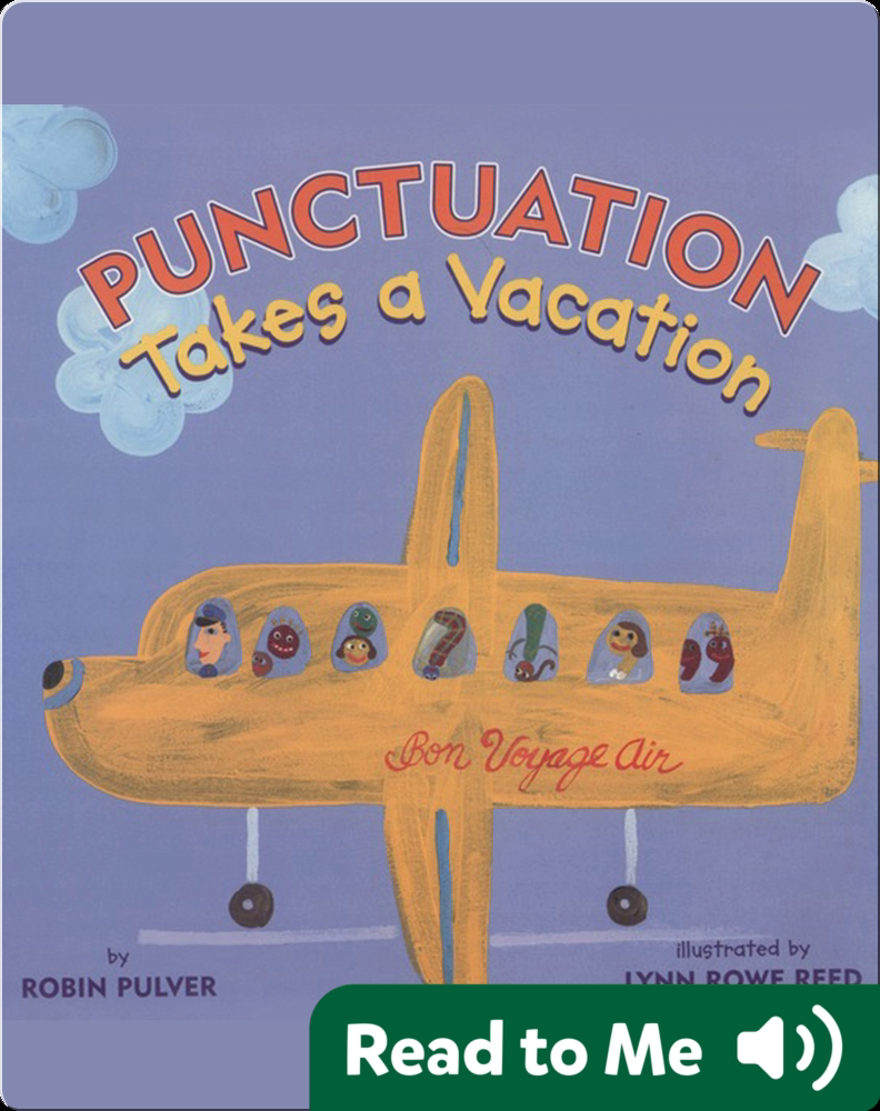 Punctuation Takes a Vacation Book by Robin Pulver | Epic