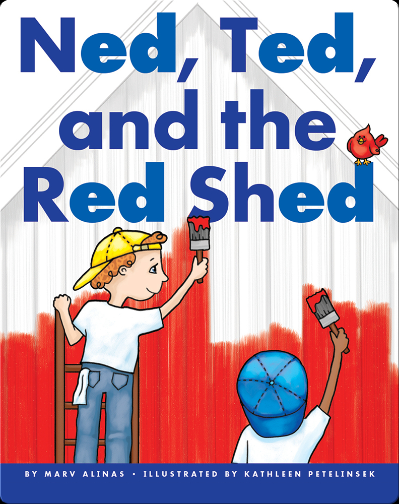 Ned, Ted, and the Red Shed Book by Marv Alinas | Epic