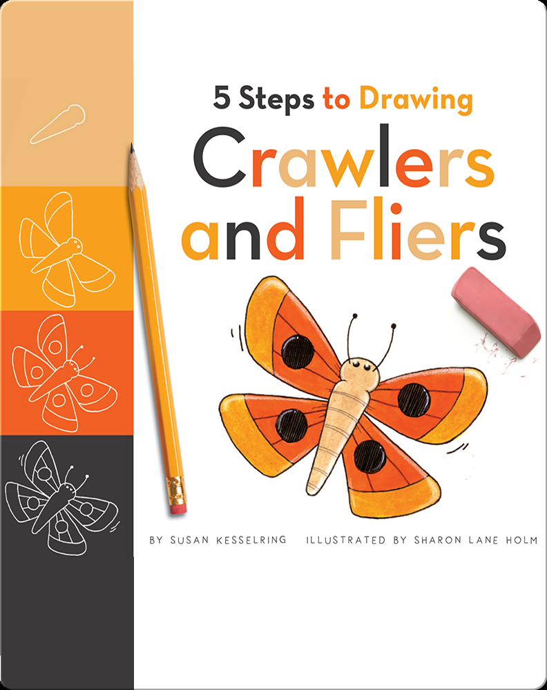 5 Steps to Drawing Crawlers and Fliers Book by Susan Kesselring | Epic