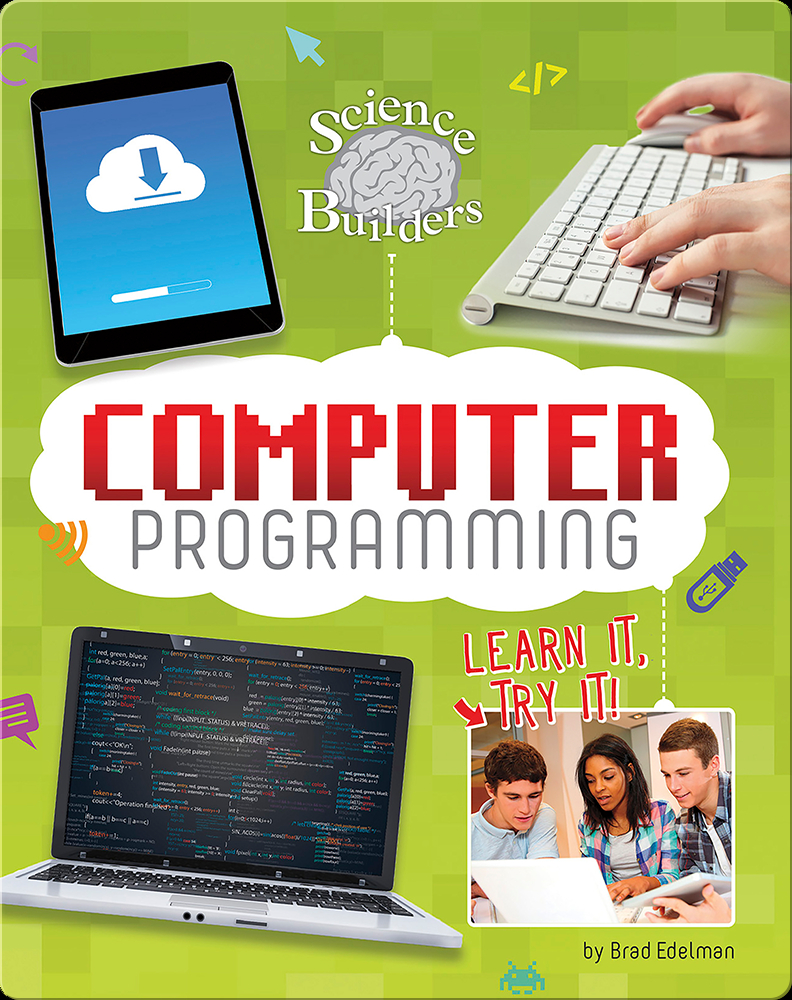 Learn It, Try It: Computer Programming Book by Brad Edelman | Epic