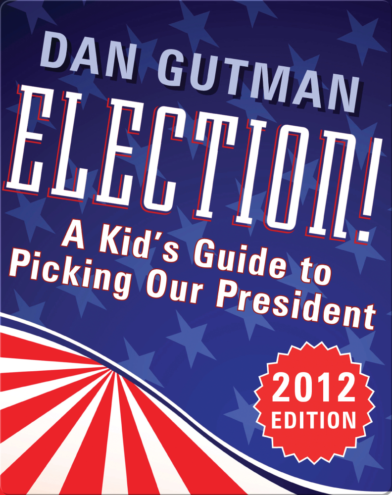 Election! Book by Dan Gutman | Epic