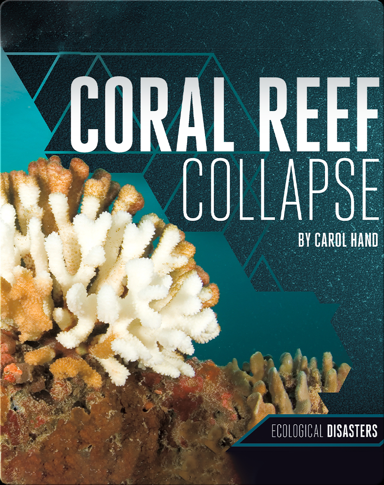 Coral Reef Collapse Book by Carol Hand | Epic