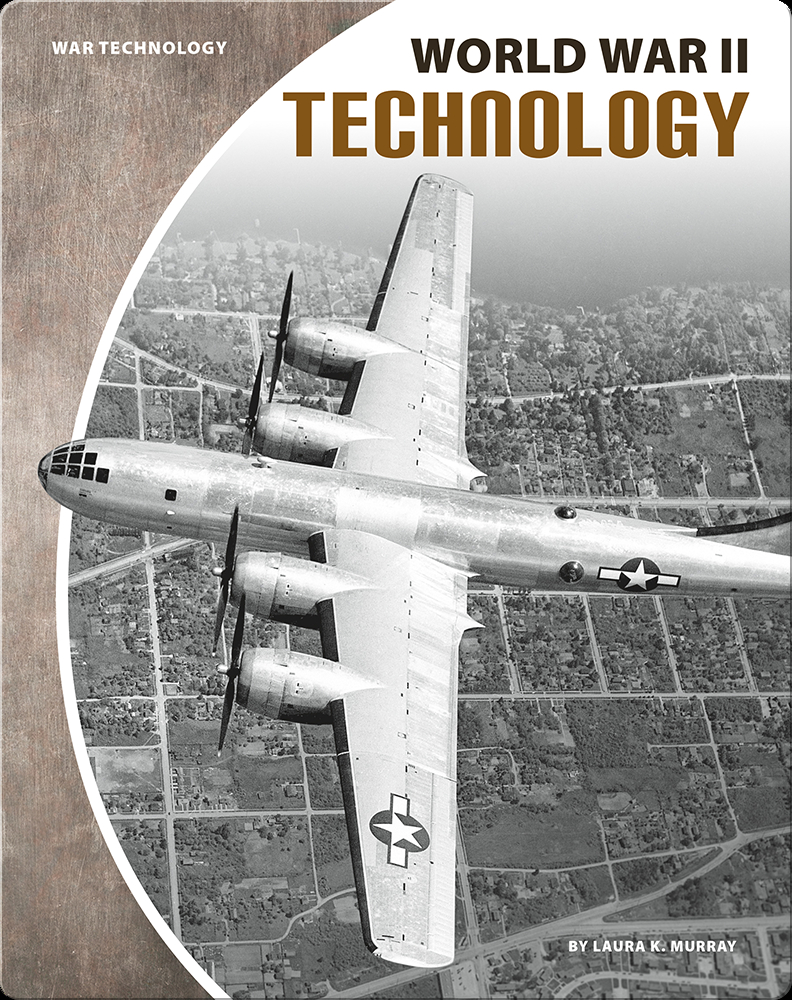 World War II Technology Book by Laura K. Murray | Epic