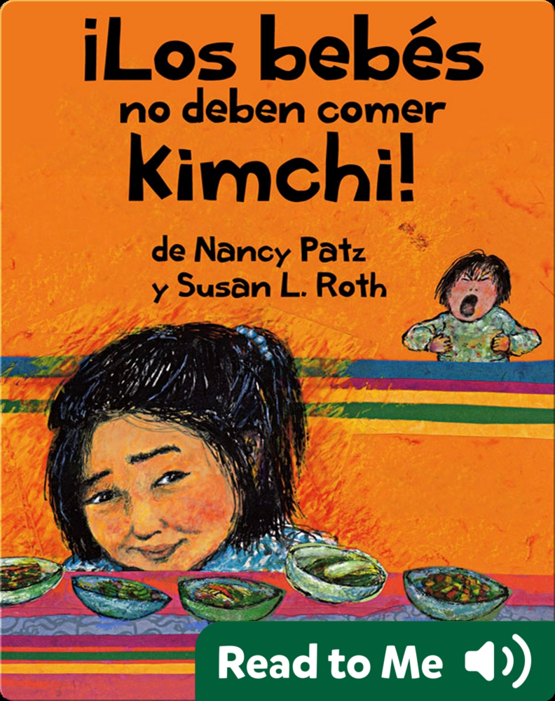 ¡Los bebes no deben comer Kimchi! Book by Nancy Patz, Susan L. Roth | Epic