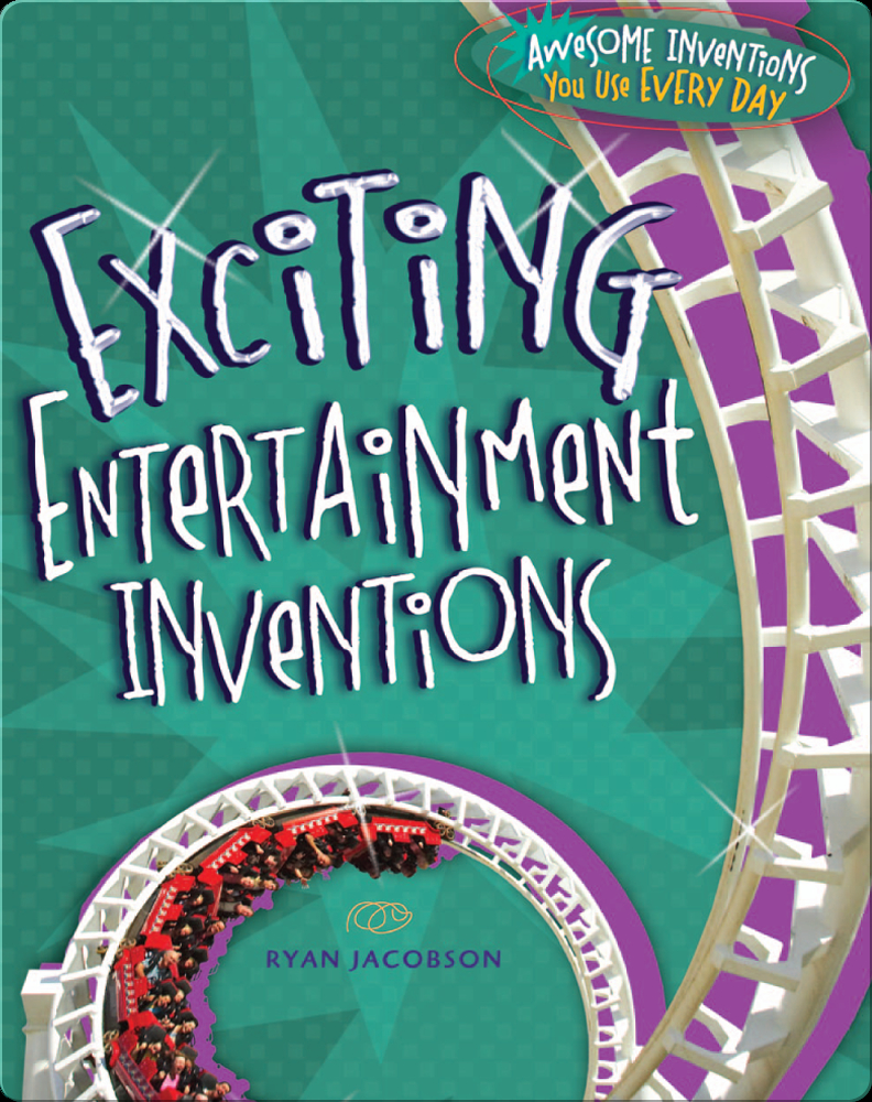 Exciting Entertainment Inventions Book by Ryan Jacobson | Epic