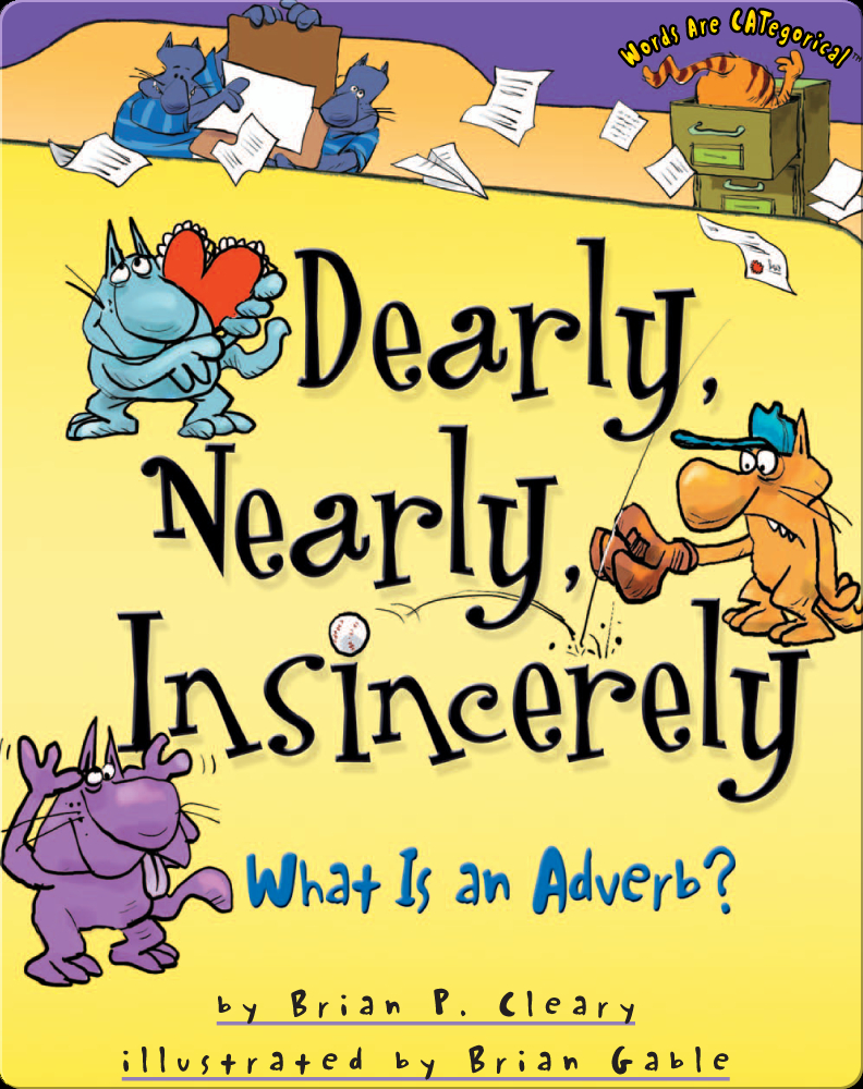 Dearly, Nearly, Insincerely: What Is an Adverb? Book by Brian P ...