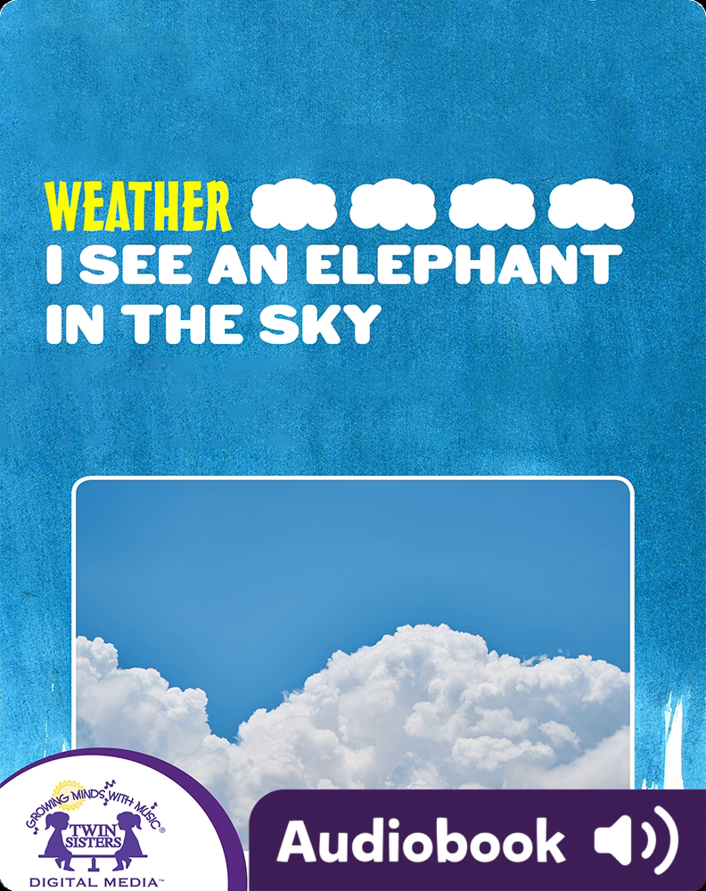 Weather: I See An Elephant In The Sky Children's Audiobook by Kim Mitzo ...