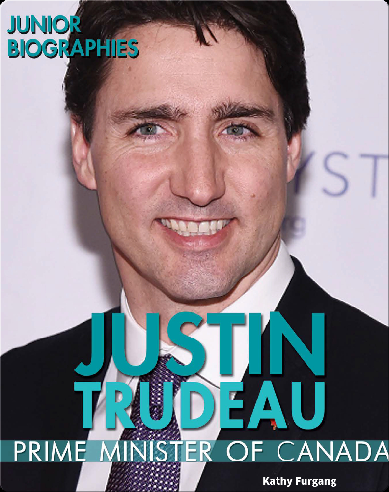 Justin Trudeau: Prime Minister of Canada Book by Kathy Furgang | Epic