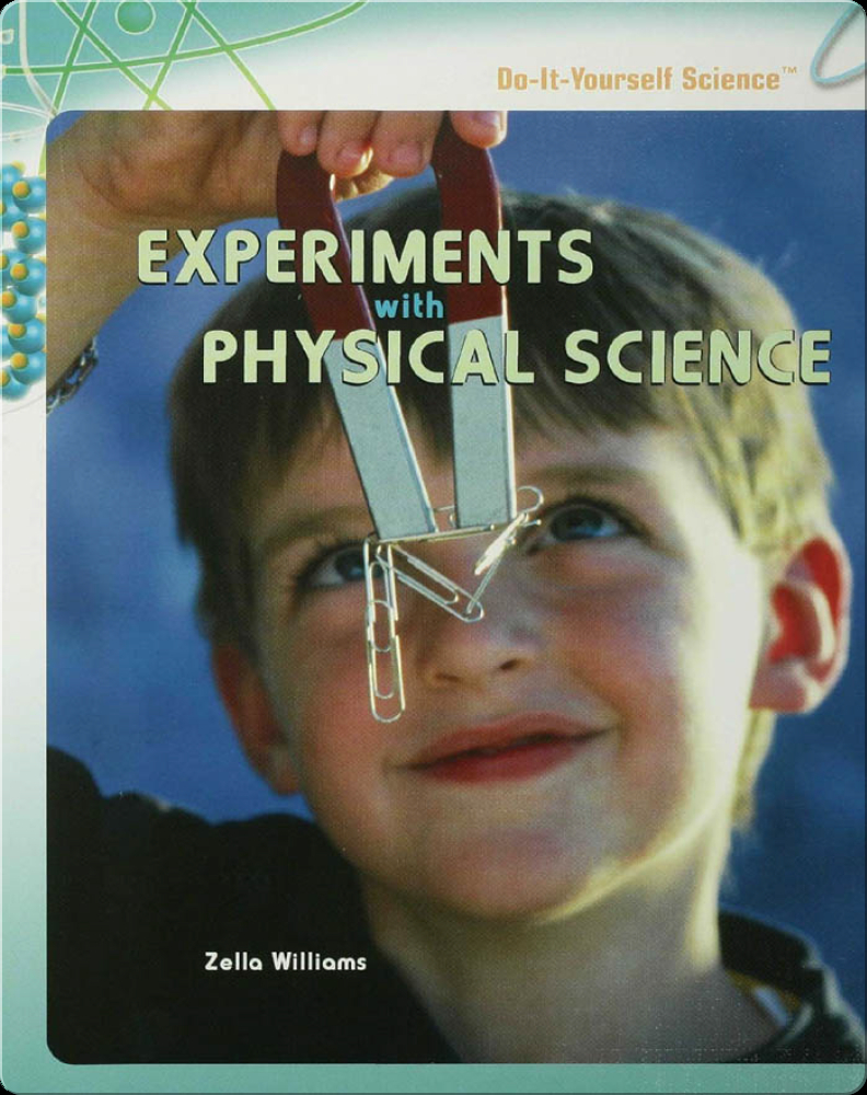 Experiments with Physical Science Book by Zella Williams | Epic
