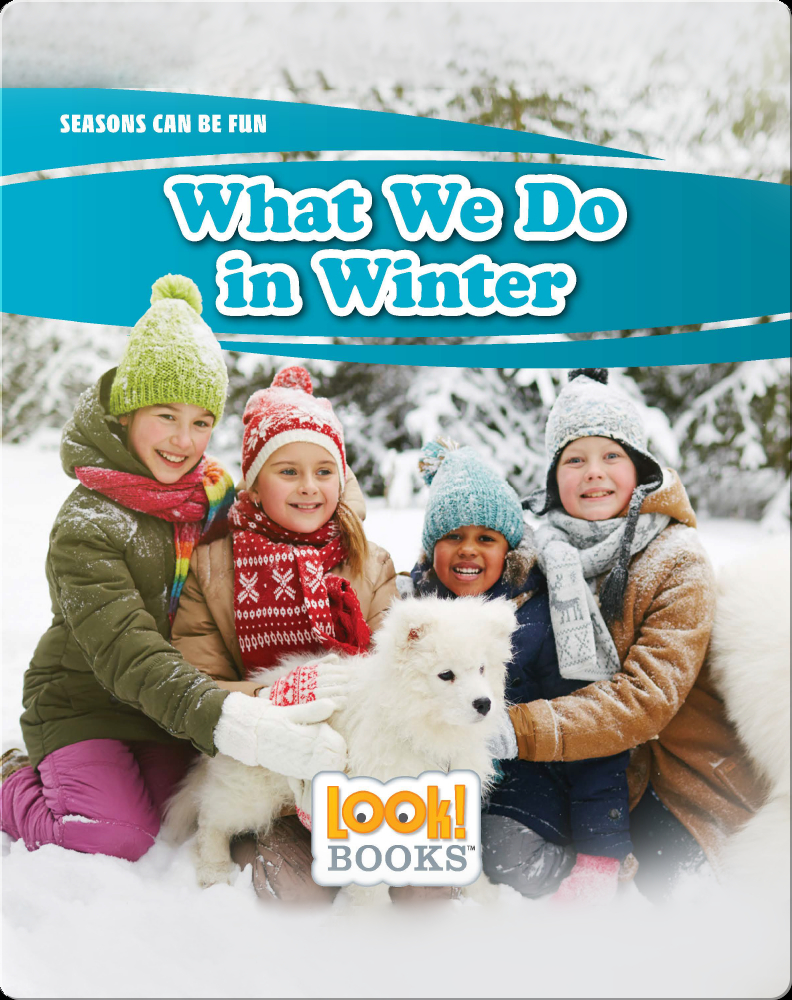 What We Do in Winter Book by JoAnn Early Macken | Epic