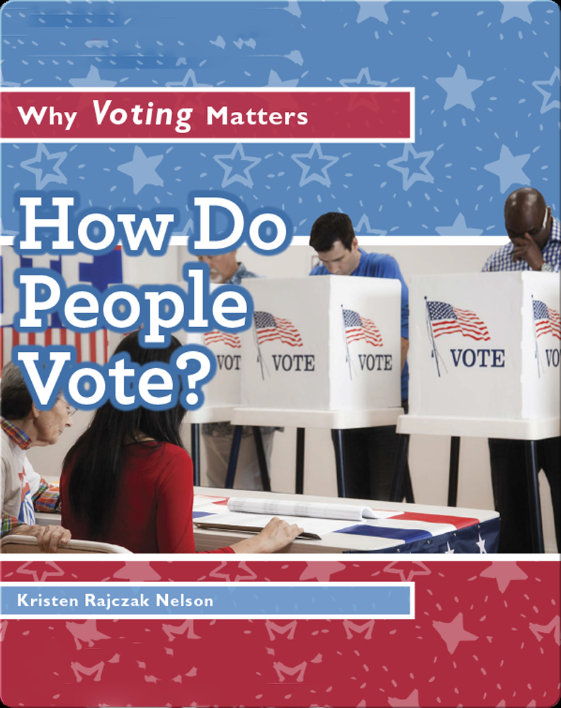 How Do People Vote? Book by Kristen Rajczak Nelson | Epic