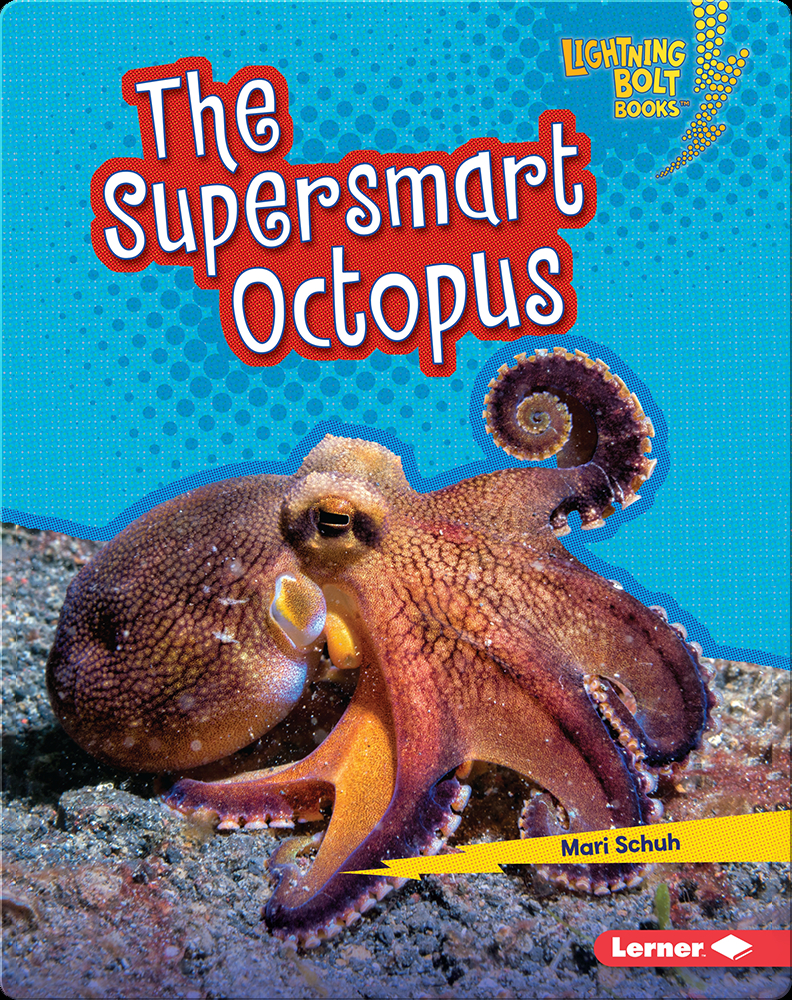 The Supersmart Octopus Book by Mari Schuh | Epic