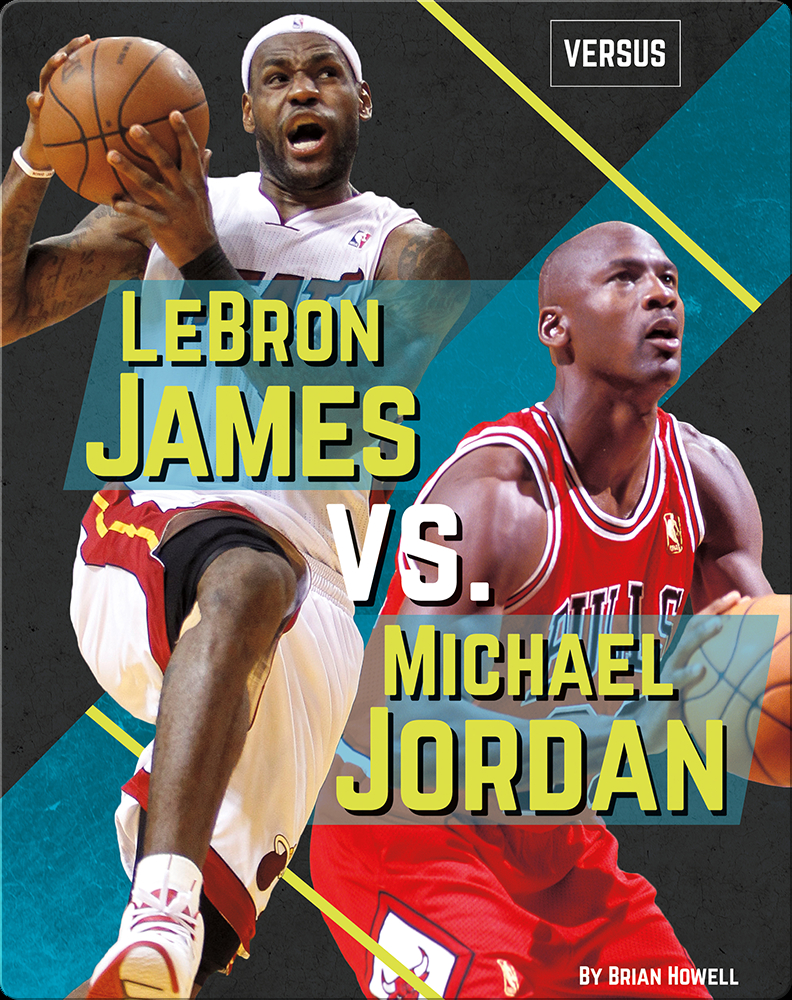 LeBron James vs. Michael Jordan Book by Brian Howell | Epic