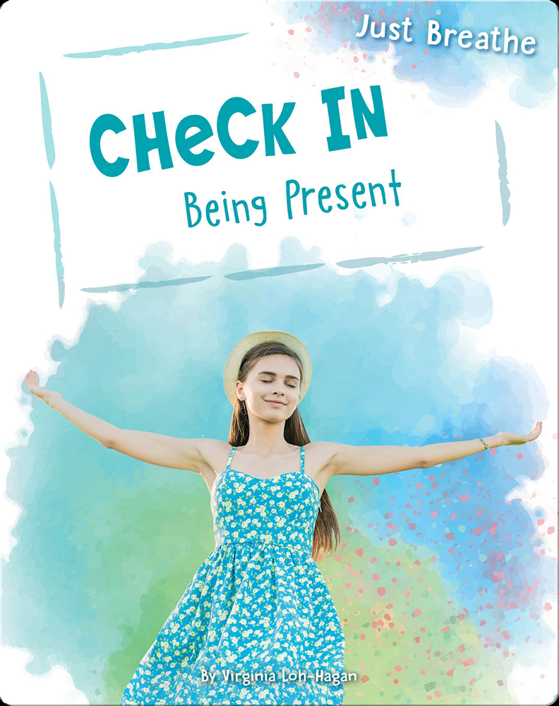 Check In: Being Present Book by Virginia Loh-Hagan | Epic