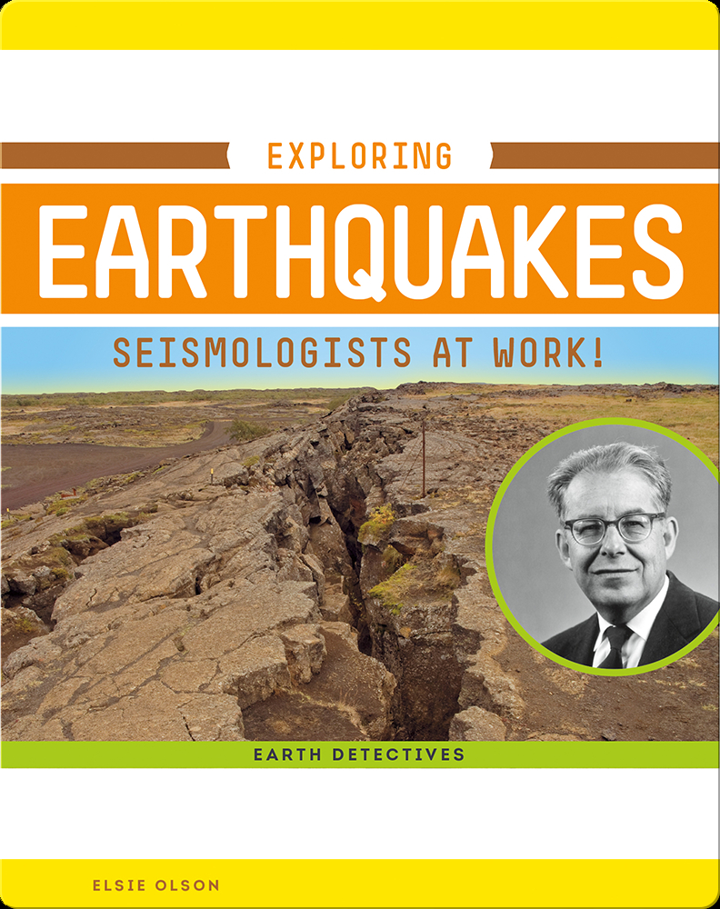 Exploring Earthquakes: Seismologists at Work! Book by Elsie Olson | Epic