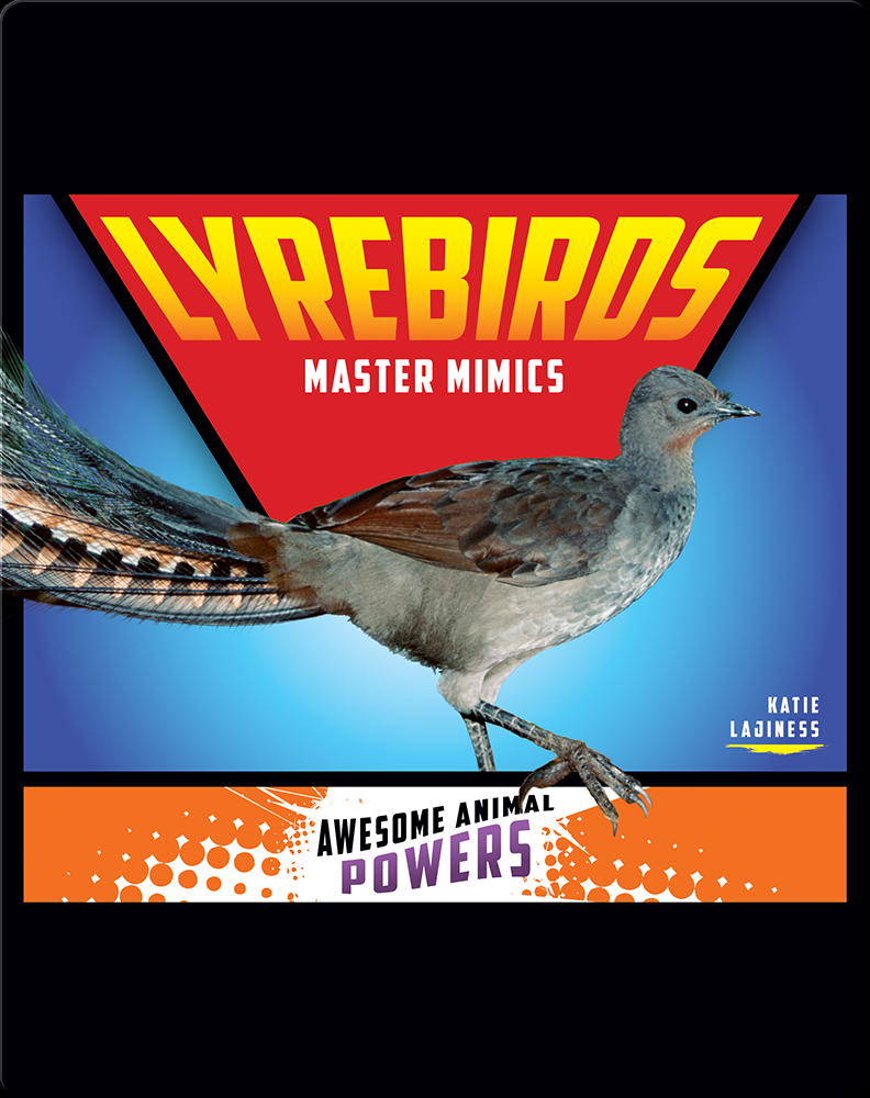 Lyrebirds: Master Mimics Book by Katie Lajiness | Epic