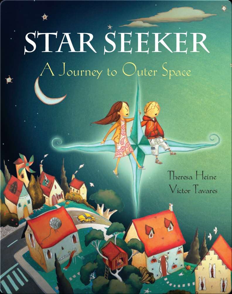 Star Seeker: A Journey to Outer Space Book by Theresa Heine | Epic