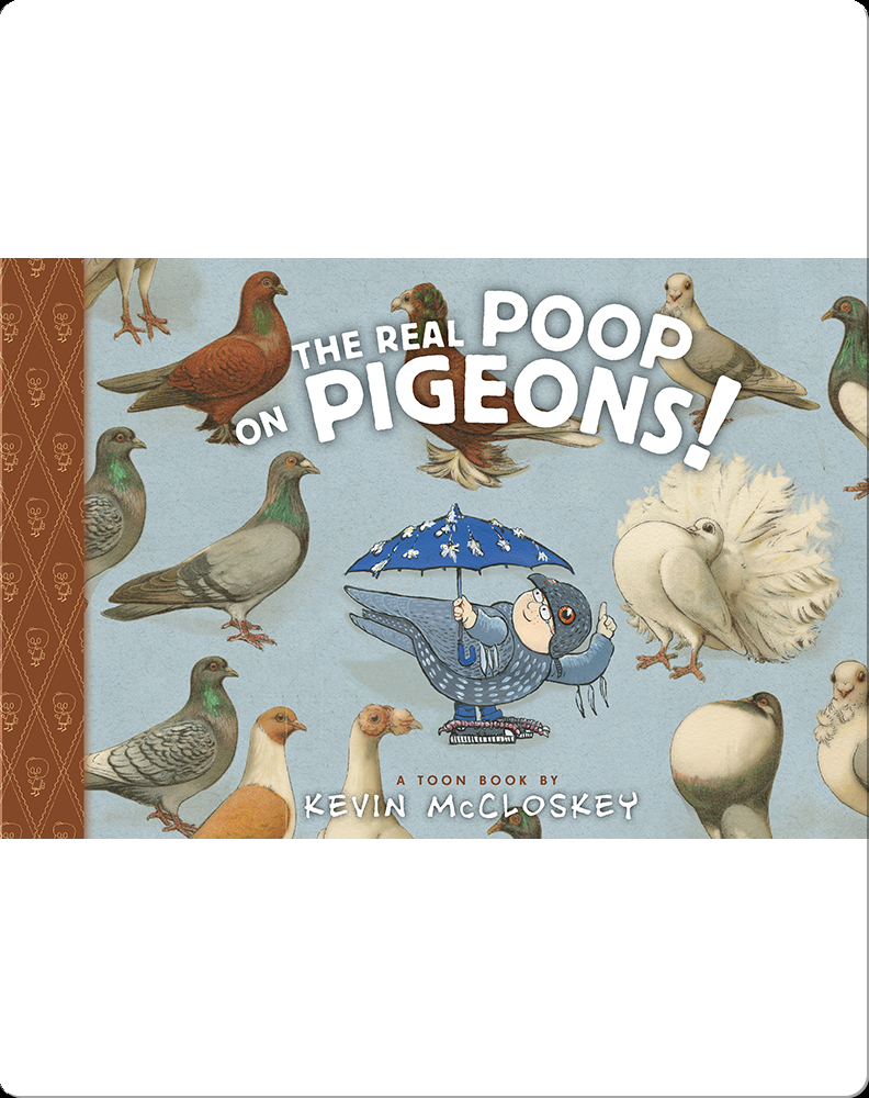 The Real Poop on Pigeons (TOON Level 1) Book by Kevin McCloskey | Epic