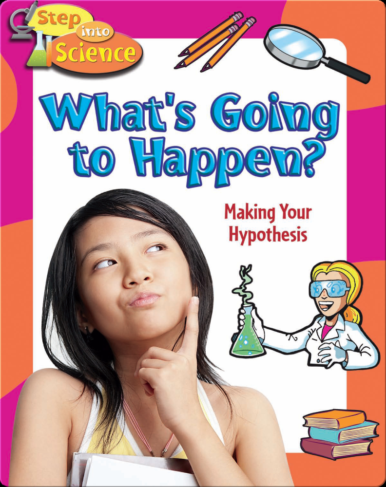 What's Going to Happen?: Making your Hypothesis Book by Paul C. Challen ...