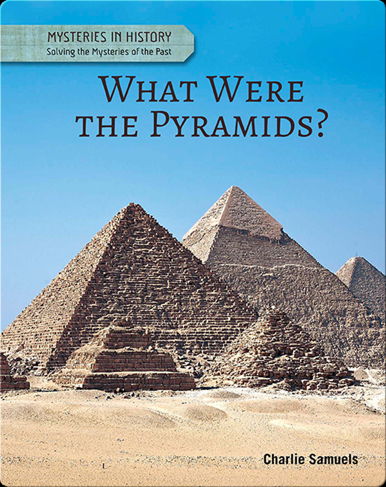 What Were the Pyramids? Book by Charlie Samuels | Epic