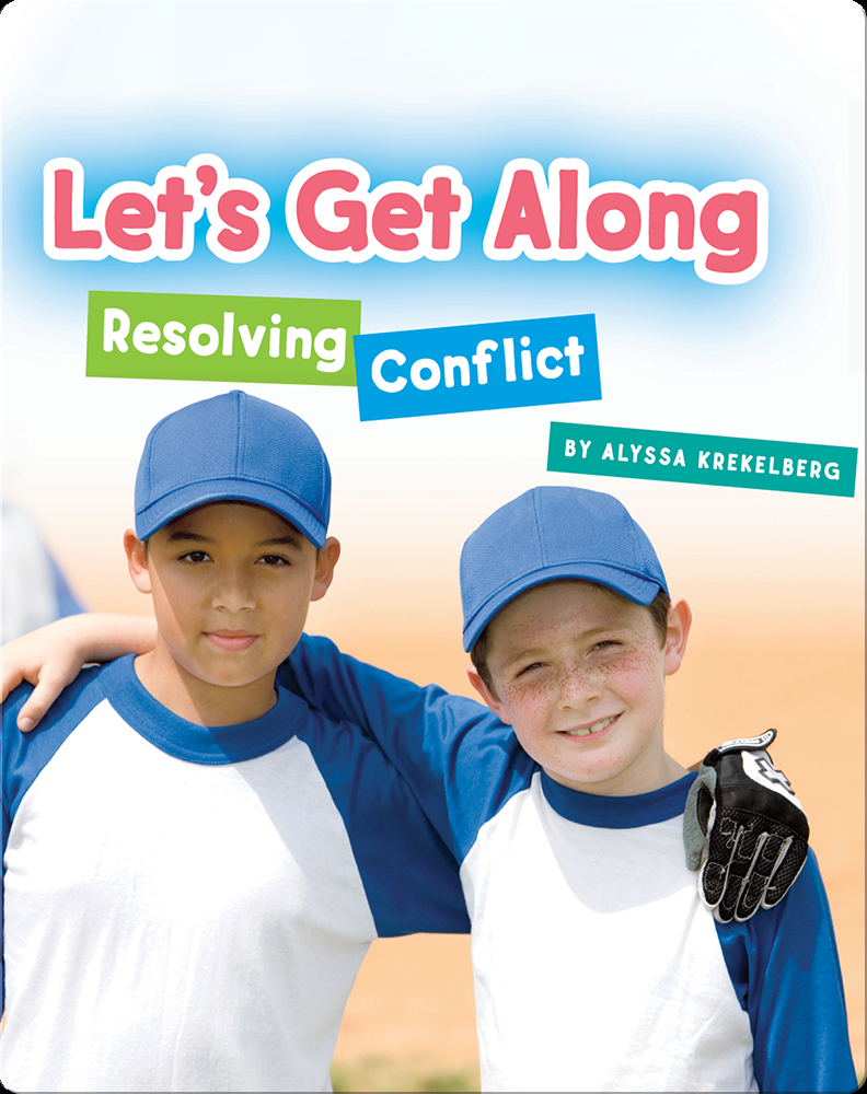 Let's Get Along: Resolving Conflict Book by Alyssa Krekelberg | Epic