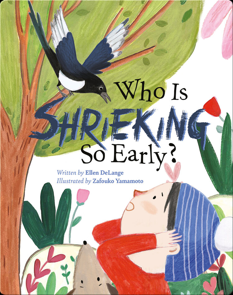 Who is Shrieking So Early? Book by Ellen DeLange | Epic