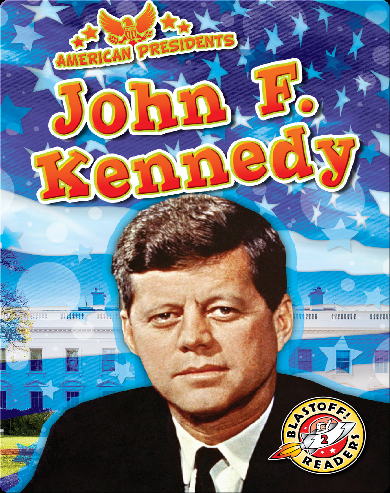 American Presidents: John F. Kennedy Book by Rachel Grack | Epic