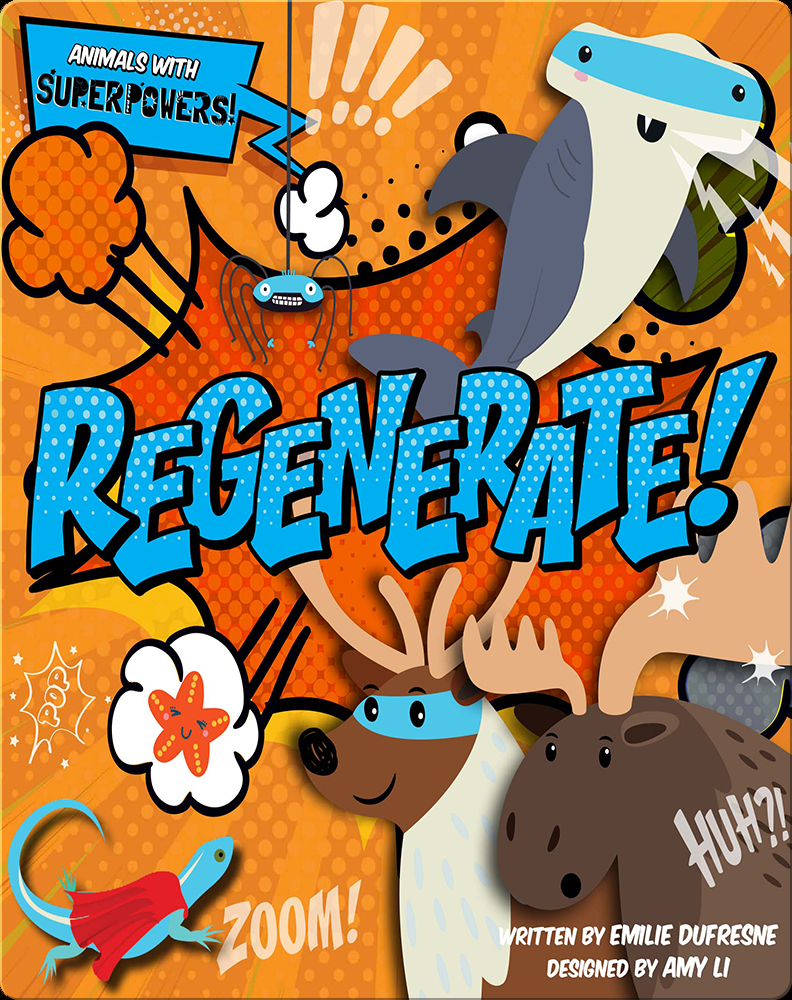 Animals with Superpowers: Regenerate Book by Emilie Dufresne | Epic