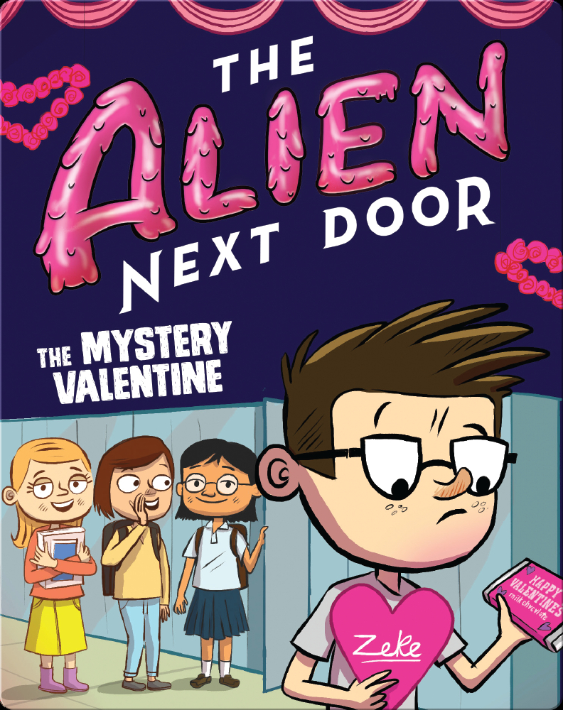 The Alien Next Door 6: The Mystery Valentine Book by A.I. Newton | Epic