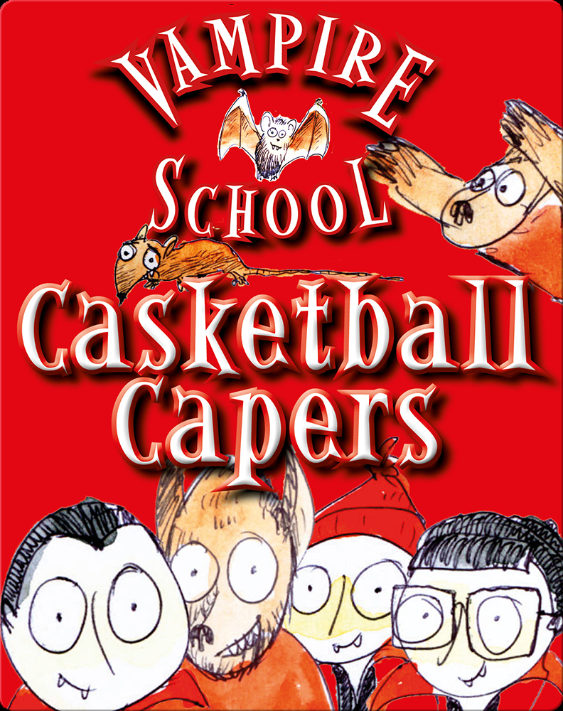 Vampire School: Casketball Capers Book by Peter Bently | Epic