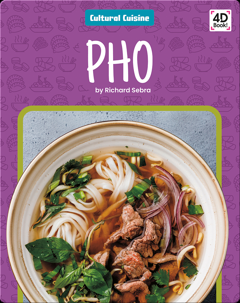 Cultural Cuisine: Pho Book by Richard Sebra | Epic