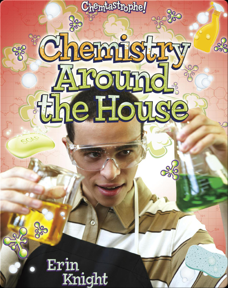 Chemistry Around the House Book by Erin Knight | Epic