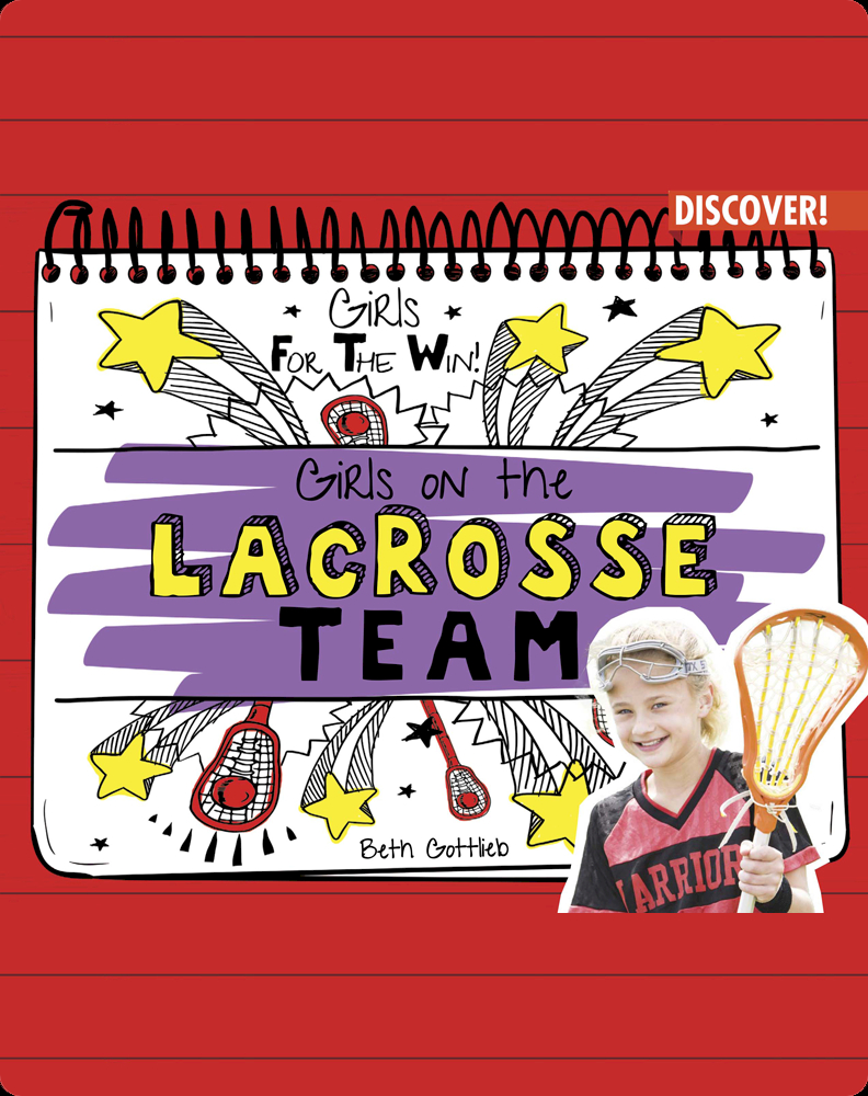 Girls for the Win!: Girls on the Lacrosse Team Book by Beth Gottlieb | Epic