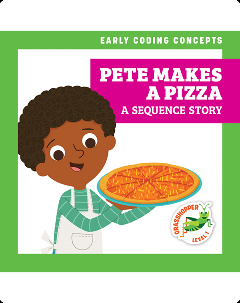 Early Coding Concepts: Pete Makes a Pizza: A Sequence Story Book by ...