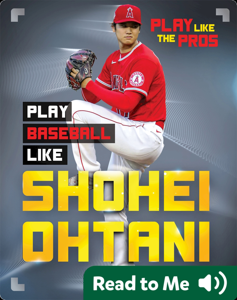 Play Like the Pros: Play Baseball Like Shohei Ohtani Book by JJ Bryant ...