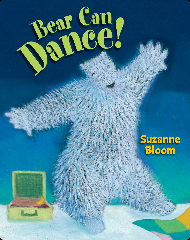 Bear Can Dance! Book by Suzanne Bloom | Epic