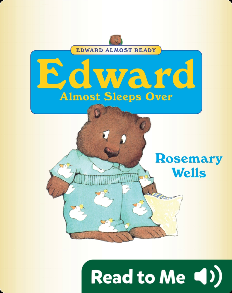Edward Almost Sleeps Over Book by Rosemary Wells | Epic