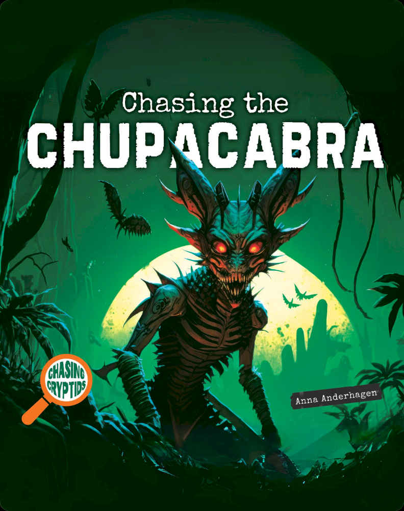 Chasing the Chupacabra Book by Anna Anderhagen | Epic