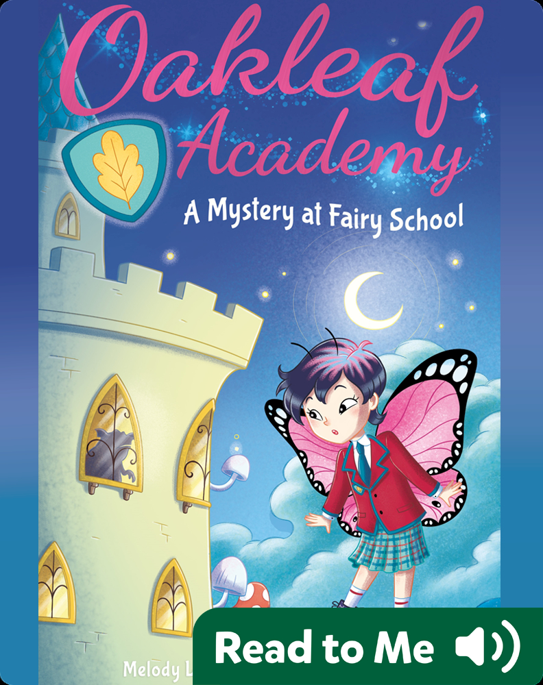 Oakleaf Academy: A Mystery at Fairy School Book by Melody Lockhart | Epic