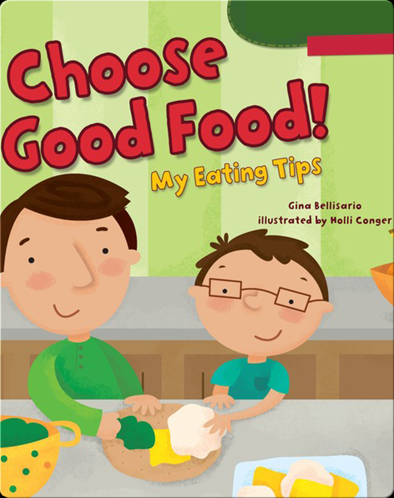 Choose Good Food!: My Eating Tips Book by Gina Bellisario | Epic