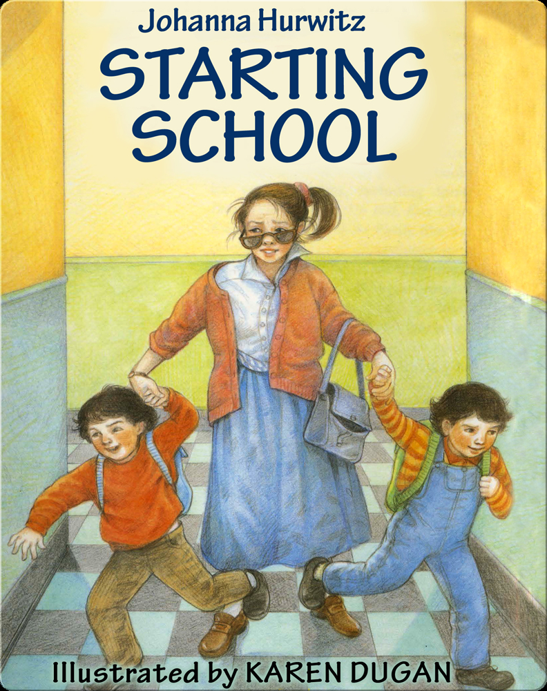 Starting School Book by Johanna Hurwitz | Epic